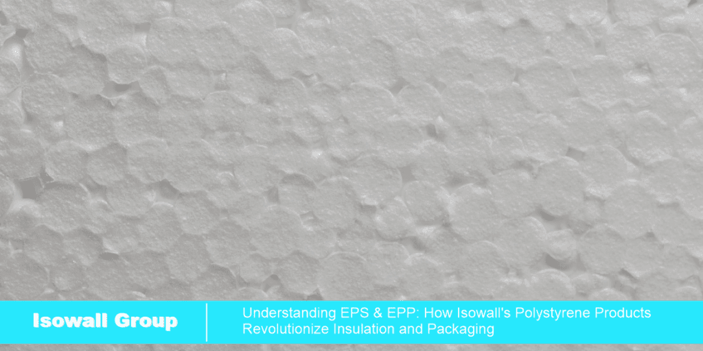 Isowall's Polystyrene Products Revolutionize Packaging